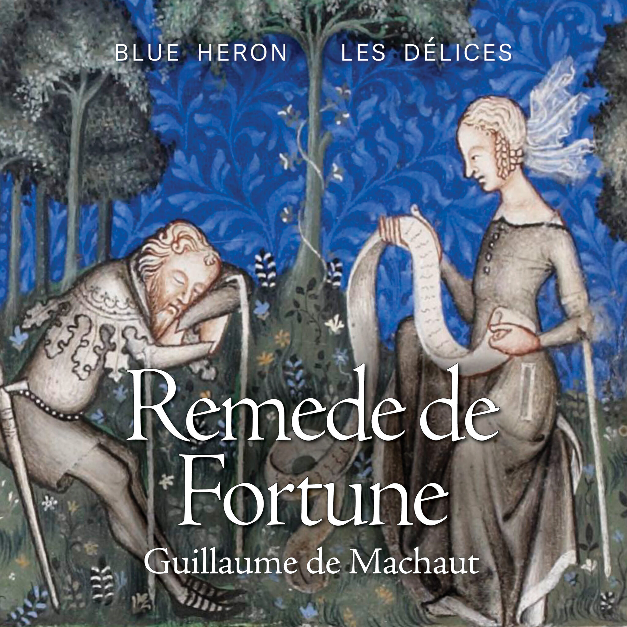 Guillaume de Machaut: Remede de Fortune – Blue Heron